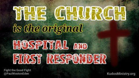 The Church is the First Responder of all first responders - KUDOS! MINISTRY